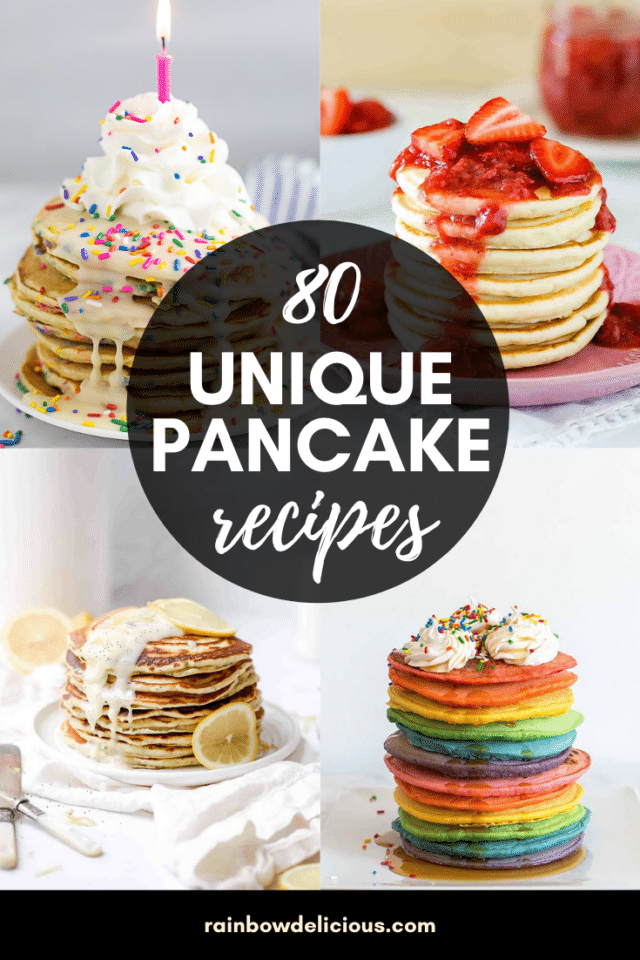 80 Unique Pancake Recipes to Try in 2024 - Rainbow Delicious