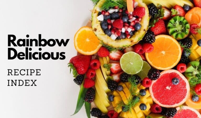 Rainbow Delicious - Seasonal and colorful recipe inspiration