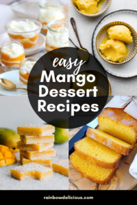 26 Easy Mango Desserts for 2024 - Rainbow Delicious